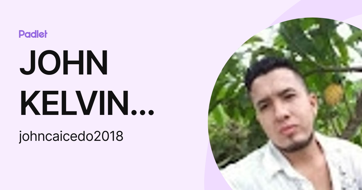 JOHN KELVIN CAICEDO RUIZ (johncaicedo2018) profile | Padlet