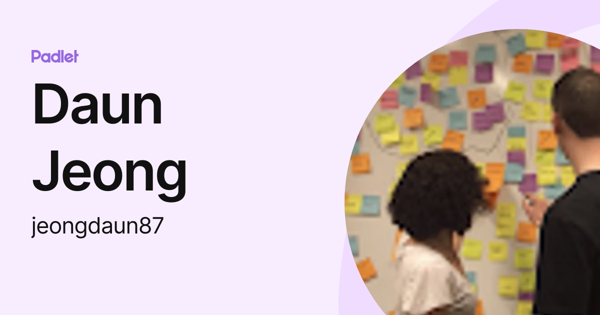 Daun Jeong (jeongdaun87) profile | Padlet