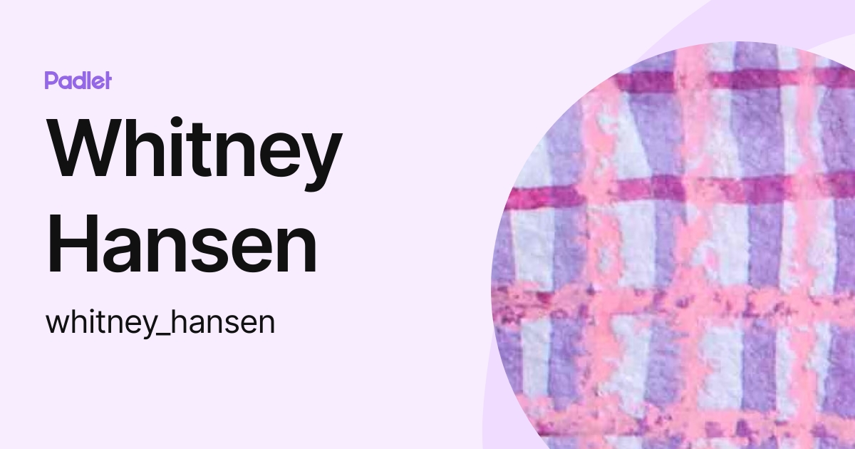 Whitney Hansen (whitney_hansen) profile | Padlet