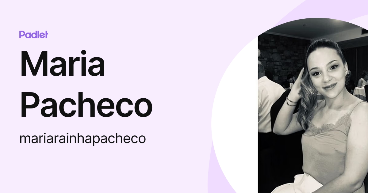 Maria Pacheco (mariarainhapacheco) profile | Padlet
