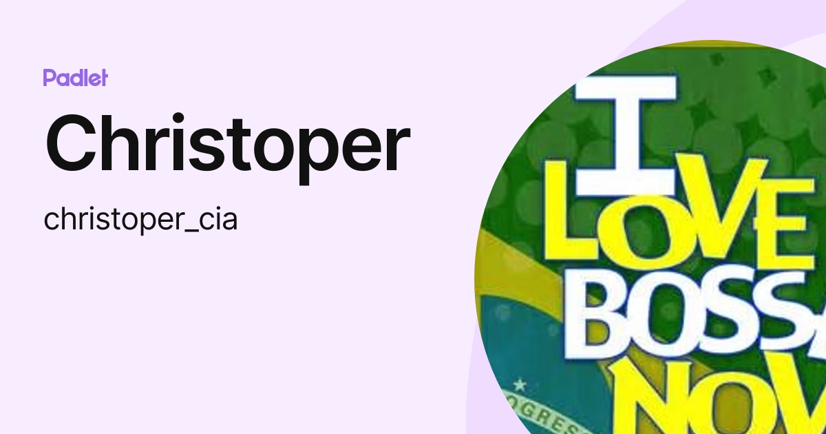 Christoper (christoper_cia) profile | Padlet