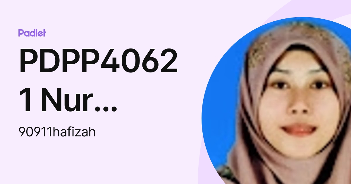 PDPP40621 Nur Hafizah Binti Zakaria (90911hafizah) profile | Padlet
