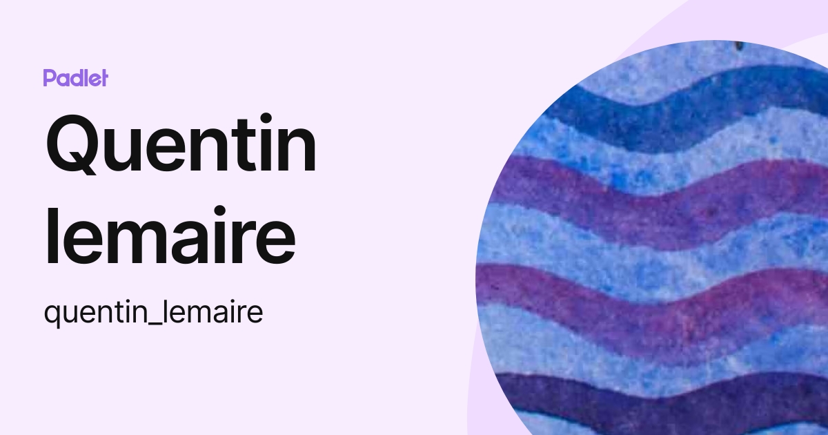 Quentin lemaire (quentin_lemaire) profile | Padlet