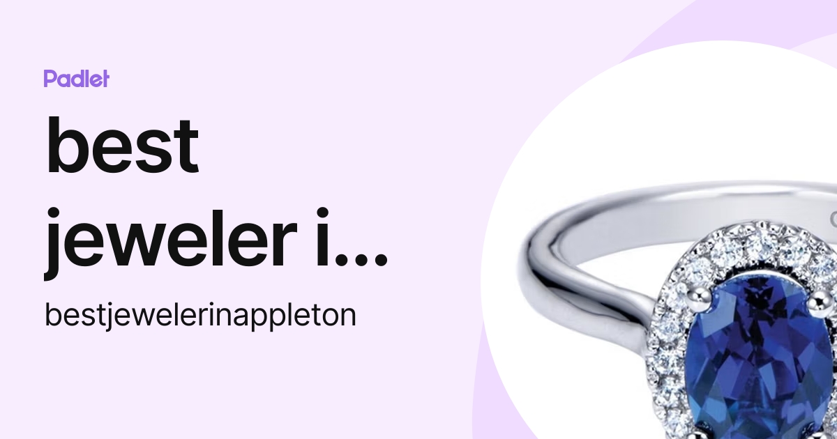 best jeweler in appleton (bestjewelerinappleton) profile | Padlet