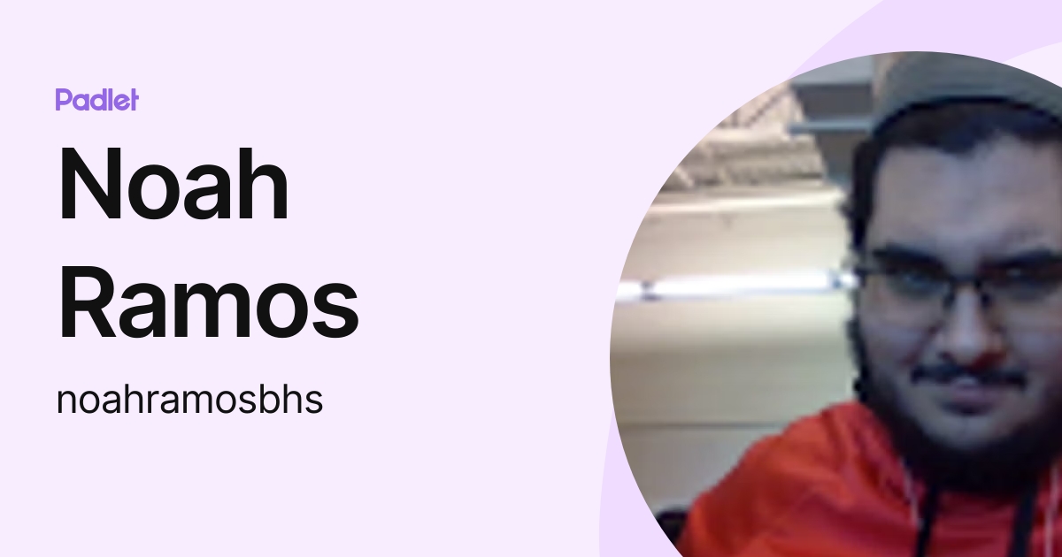 Noah Ramos (noahramosbhs) profile | Padlet