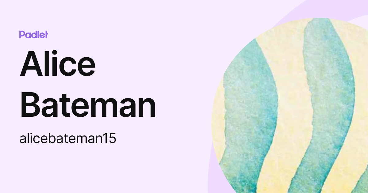 Alice Bateman (alicebateman15) profile | Padlet