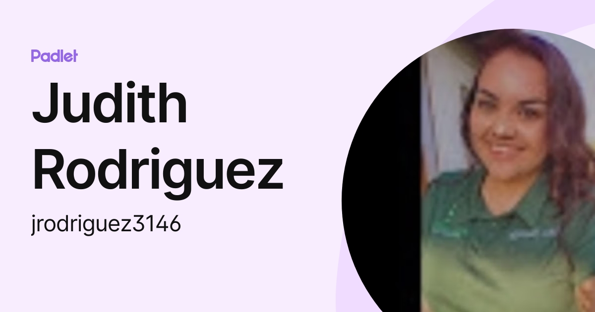 Judith Rodriguez (jrodriguez3146) profile | Padlet
