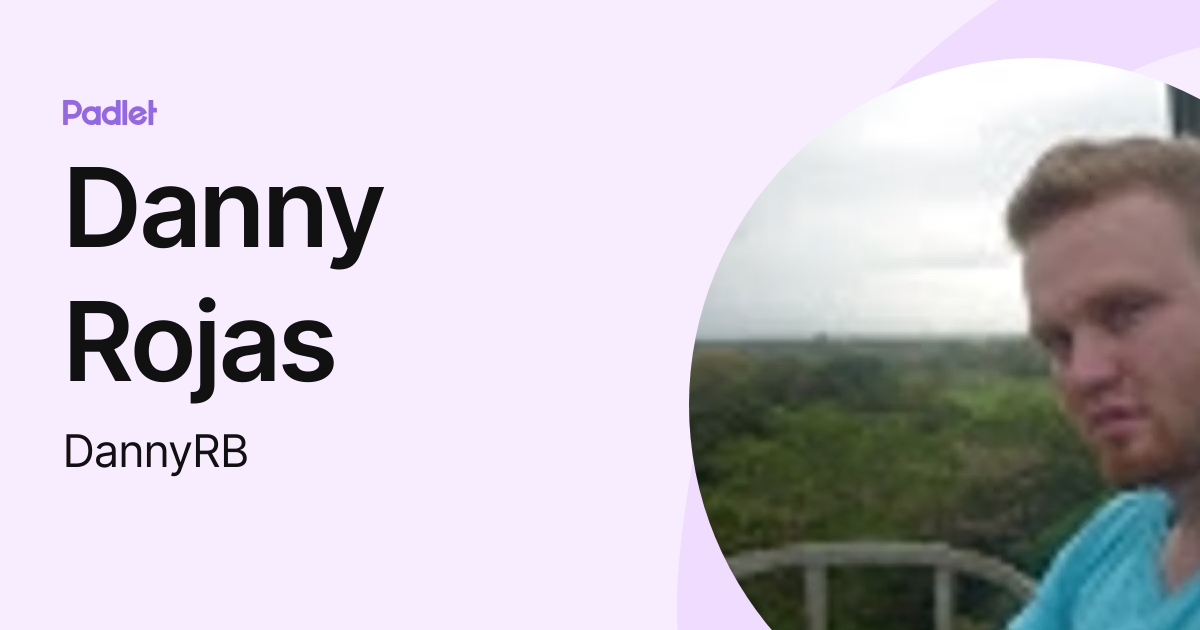 Danny Rojas (DannyRB) profile | Padlet