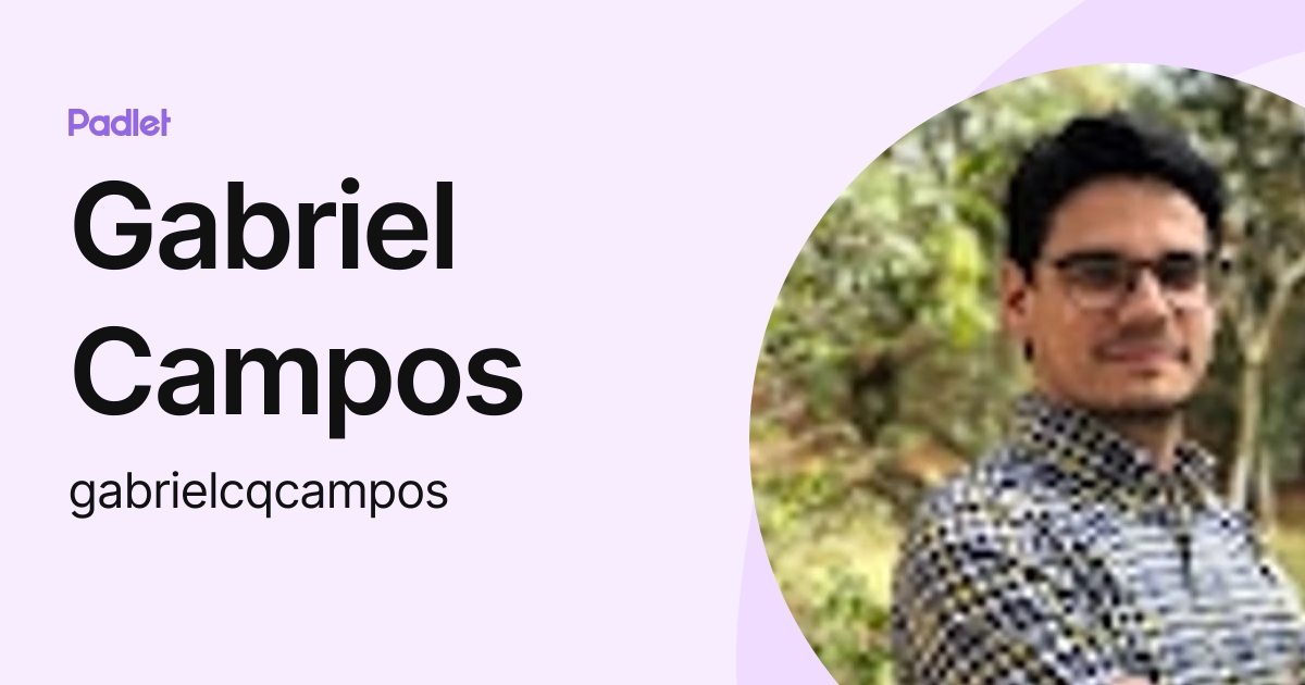 Gabriel Campos (gabrielcqcampos) profile | Padlet