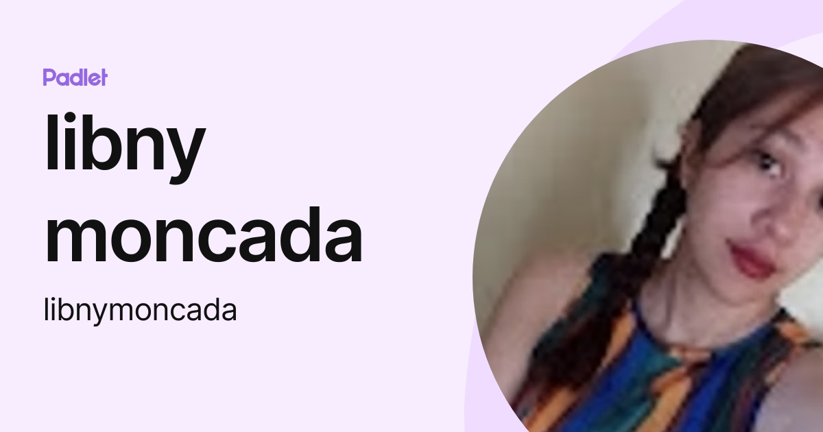libny moncada (libnymoncada) profile | Padlet
