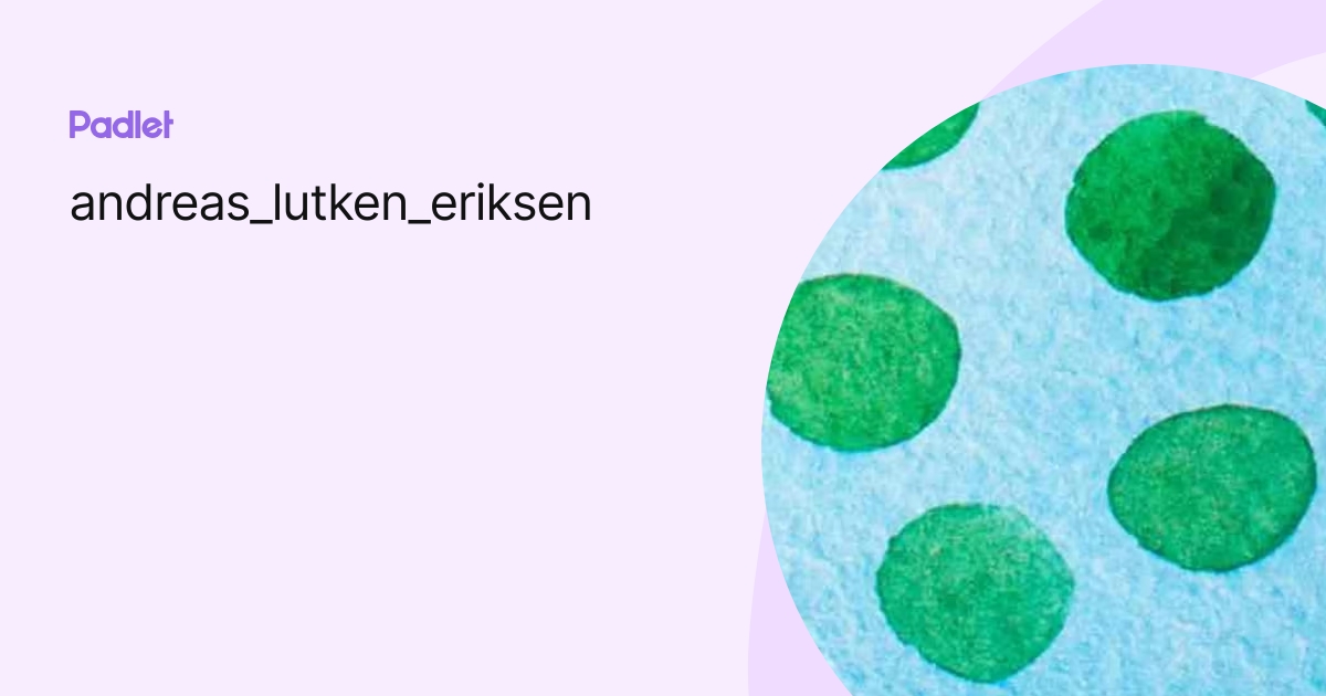 andreas_lutken_eriksen profile | Padlet