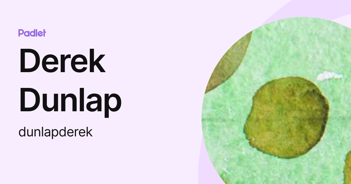 Derek Dunlap (dunlapderek) profile | Padlet