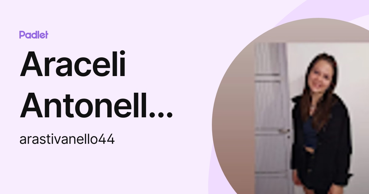 Araceli Antonella Marchesini (arastivanello44) profile | Padlet