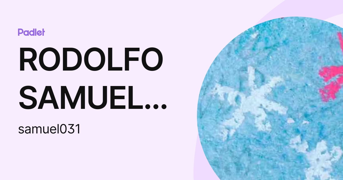 RODOLFO SAMUEL QUINTANILLA CASTILLO (samuel031) profile | Padlet