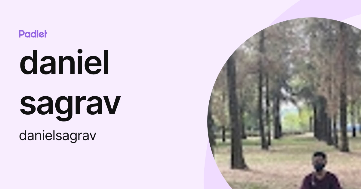 daniel sagrav (danielsagrav) profile | Padlet