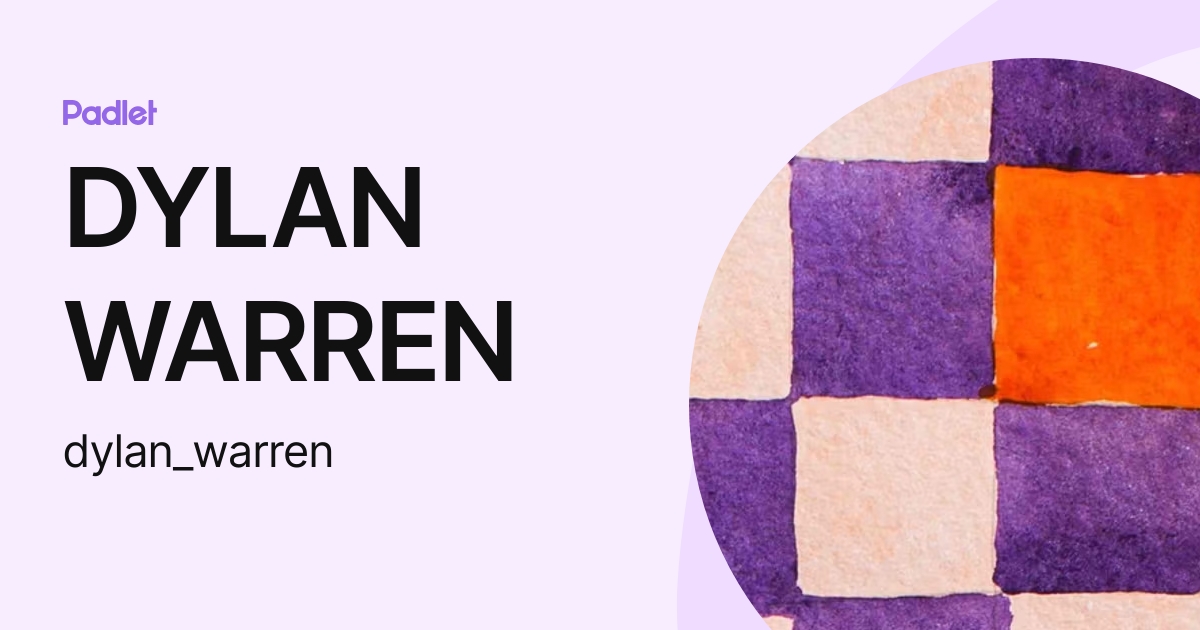 DYLAN WARREN (dylan_warren) profile | Padlet