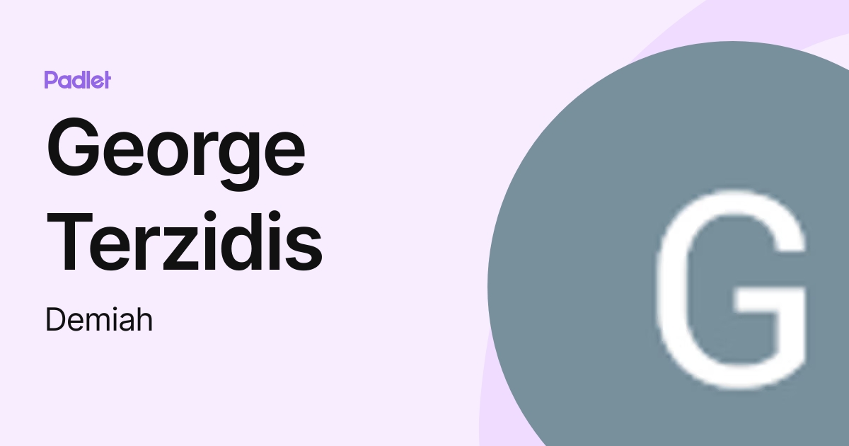 George Terzidis (Demiah) profile | Padlet