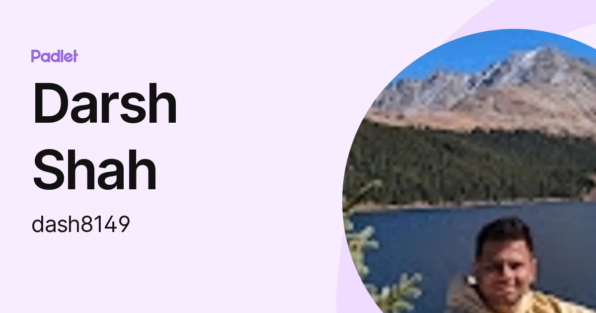 Darsh Shah (dash8149) profile | Padlet