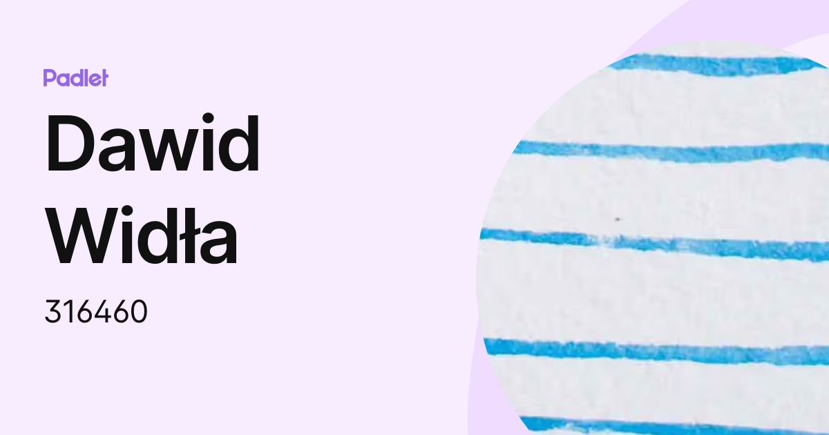 Dawid Widła (316460) profile | Padlet
