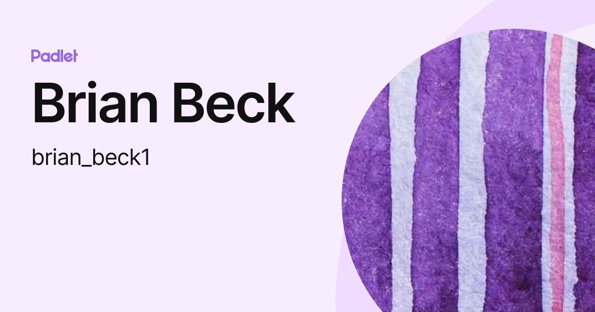 Brian Beck (brian_beck1) profile | Padlet