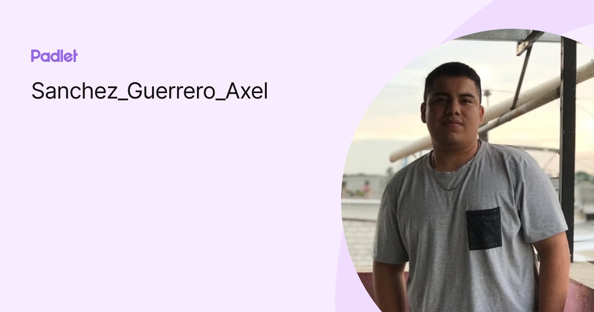 Sanchez_Guerrero_Axel profile | Padlet