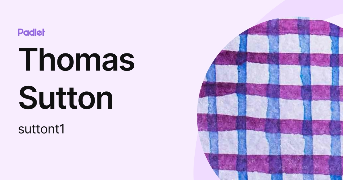 Thomas Sutton Suttont1 Profile Padlet