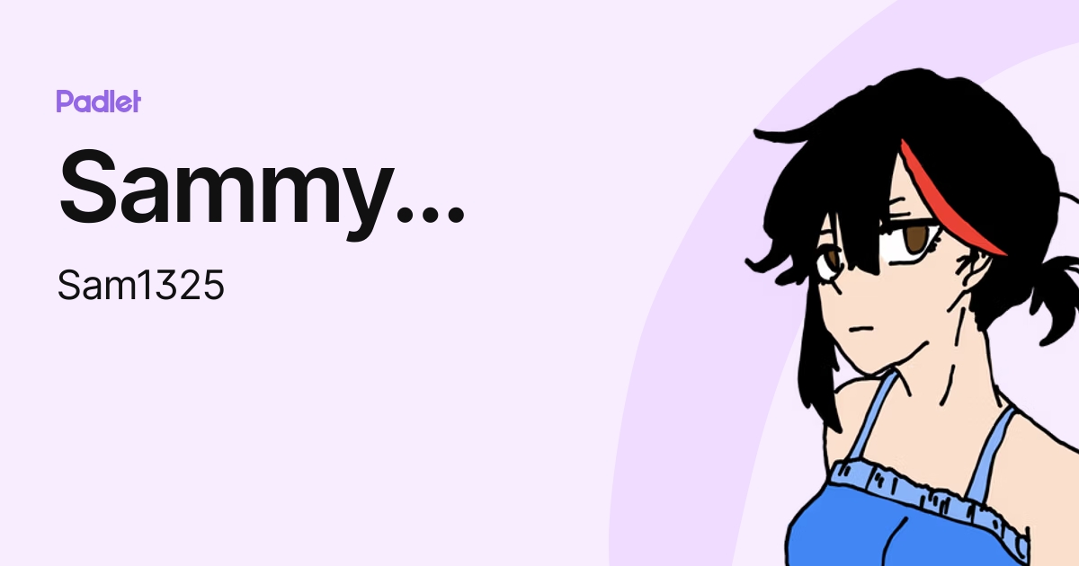 Sammy Sam1325 Profile Padlet