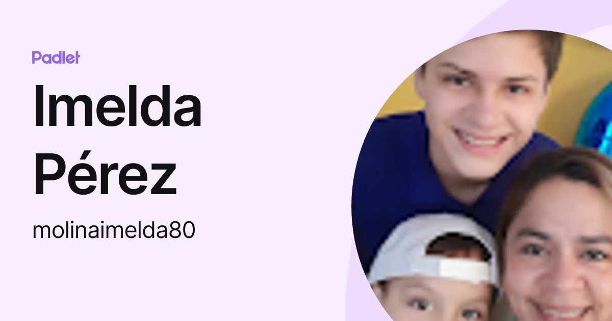 Imelda Pérez (molinaimelda80) profile | Padlet