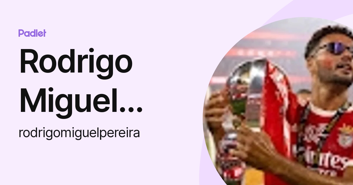 Rodrigo Miguel Pereira (rodrigomiguelpereira) profile | Padlet