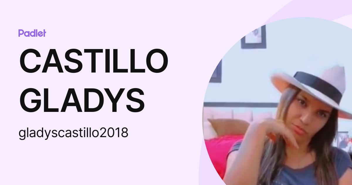 CASTILLO GLADYS (gladyscastillo2018) profile | Padlet