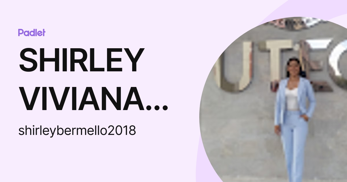 SHIRLEY VIVIANA BERMELLO SANCHEZ (shirleybermello2018) profile | Padlet