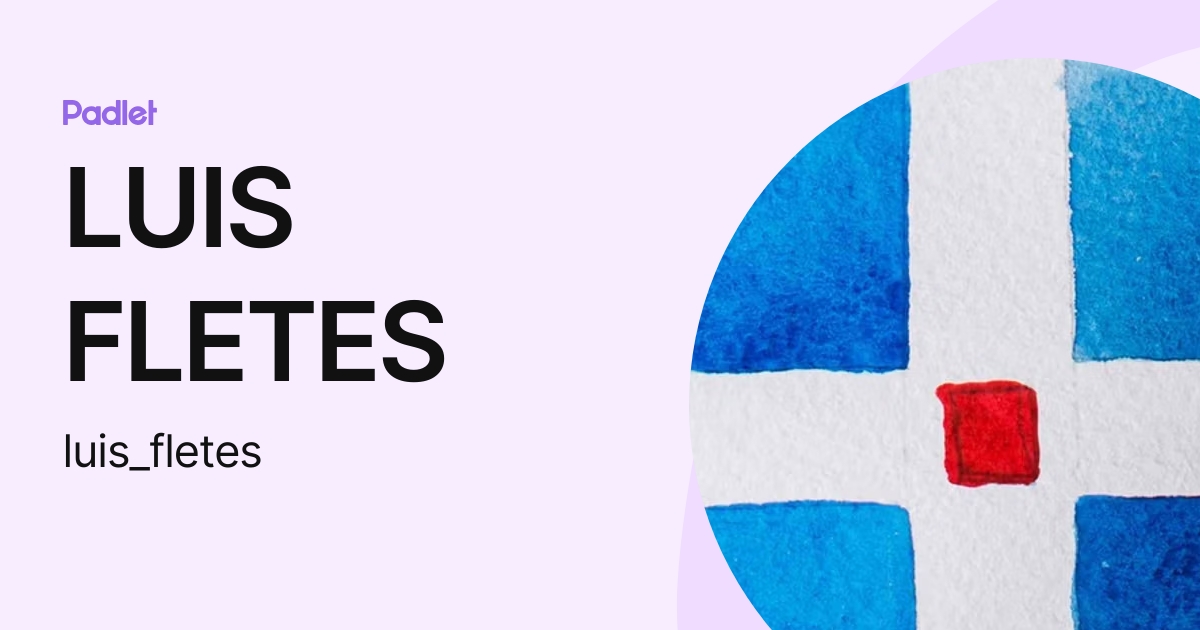 LUIS FLETES (luis_fletes) profile | Padlet