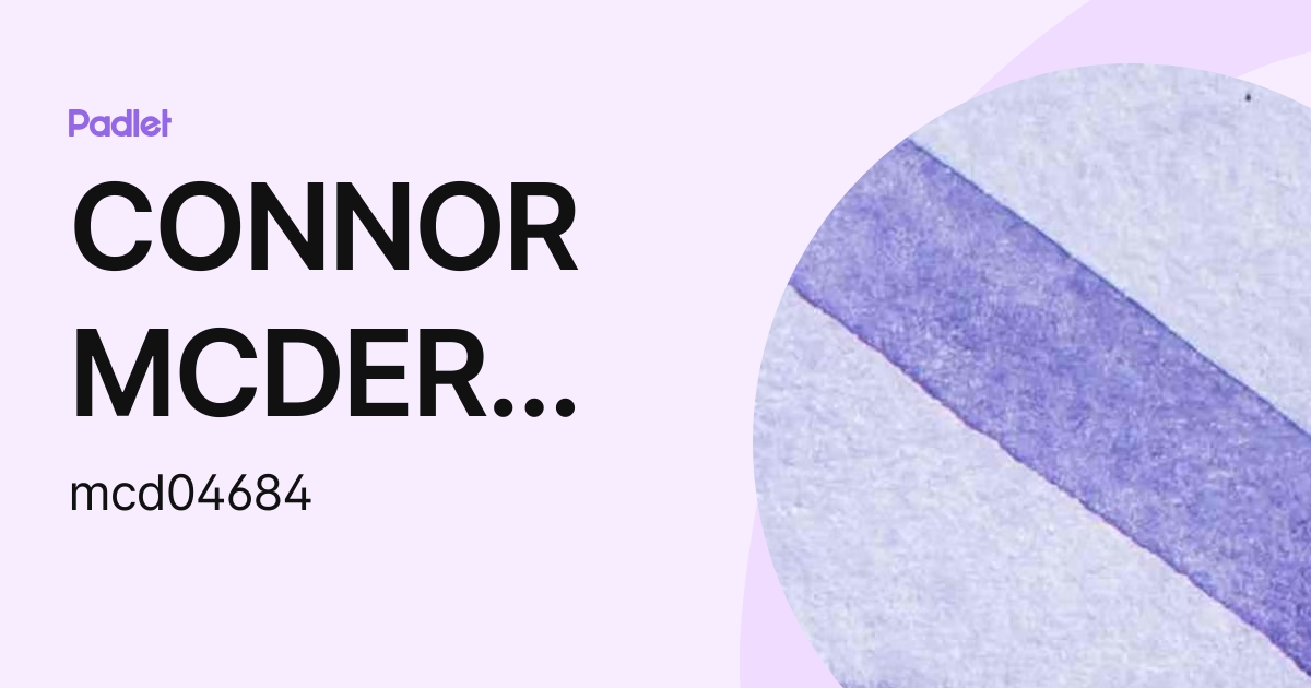 CONNOR MCDERMOTT (mcd04684) profile | Padlet