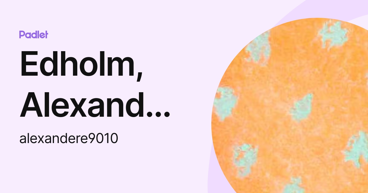 Edholm, Alexander (FLCCA Student) (alexandere9010) profile | Padlet