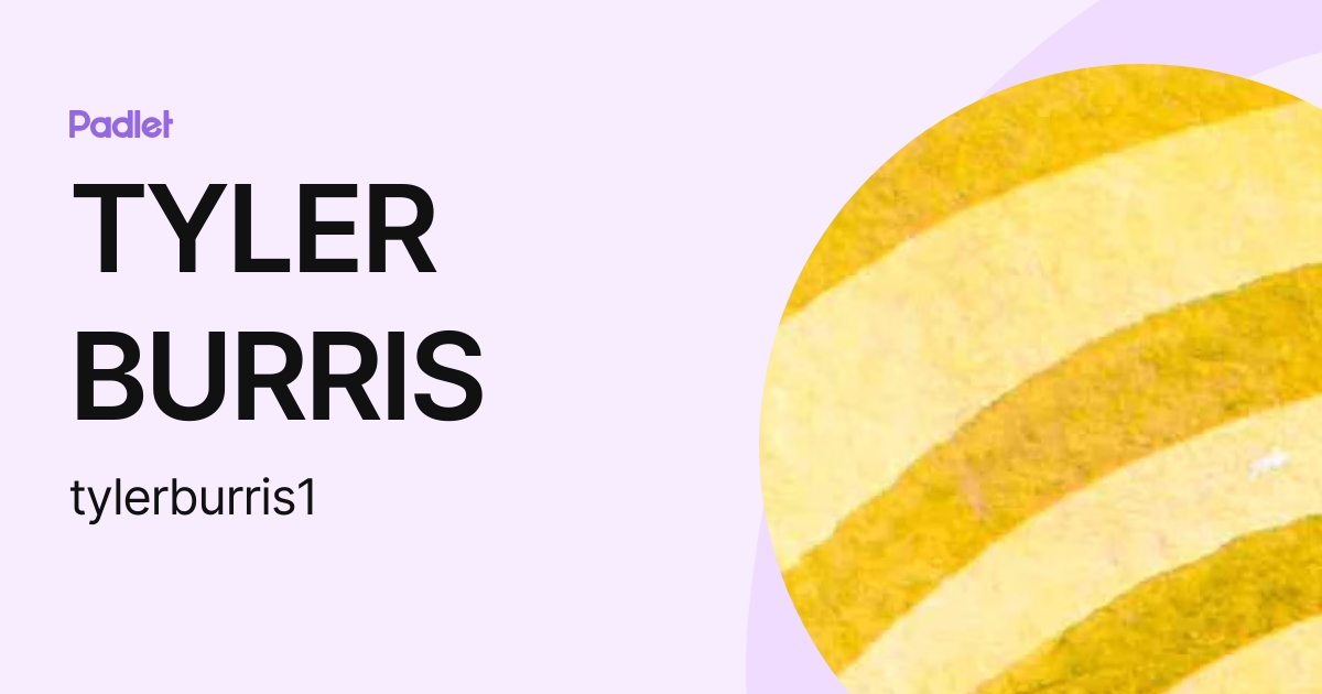 TYLER BURRIS (tylerburris1) profile | Padlet