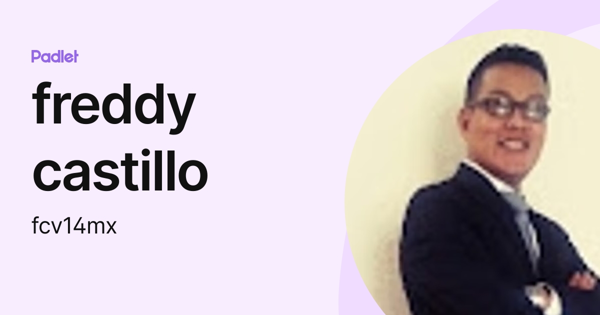 freddy castillo (fcv14mx) perfil | Padlet