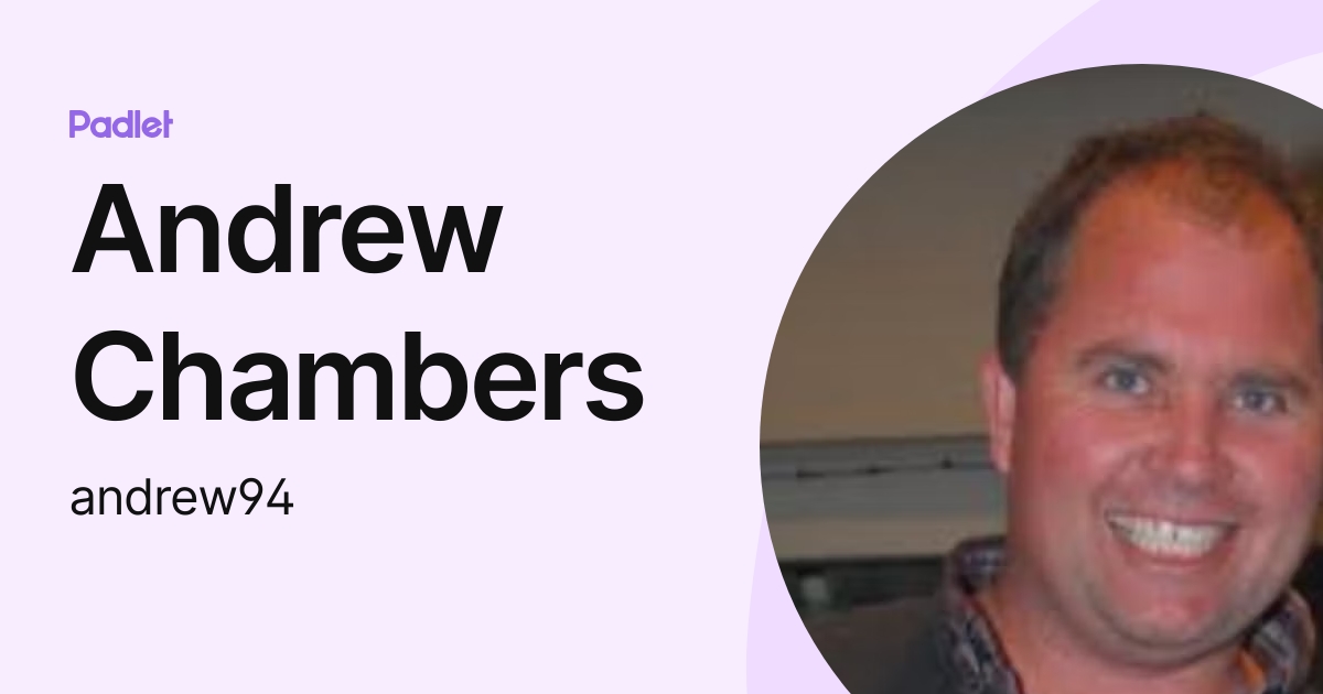 Andrew Chambers (andrew94) profile | Padlet