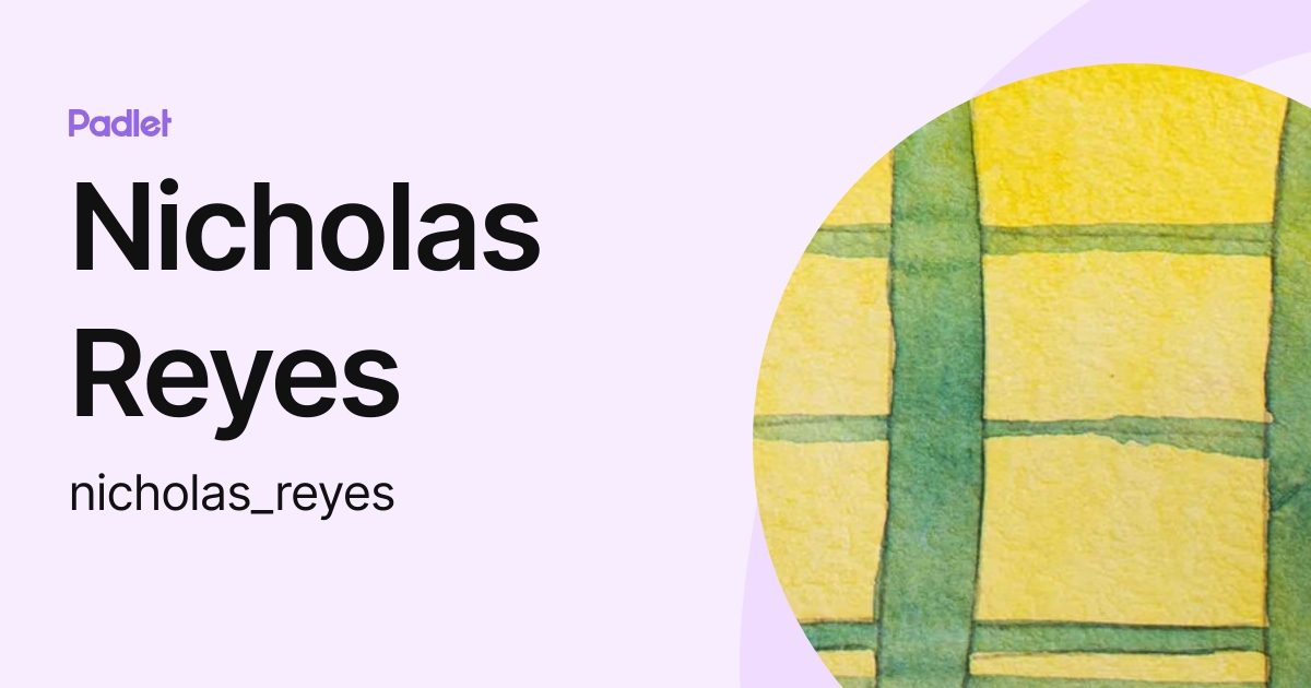 Nicholas Reyes (nicholas_reyes) profile | Padlet