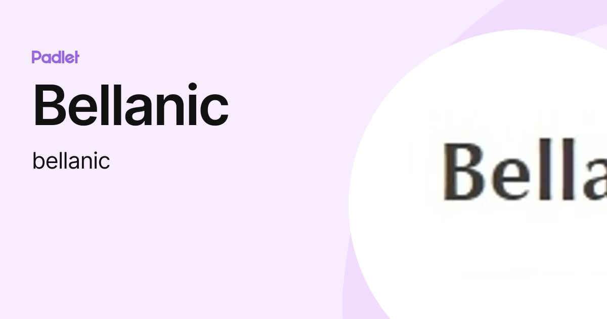 Bellanic (bellanic) profile | Padlet