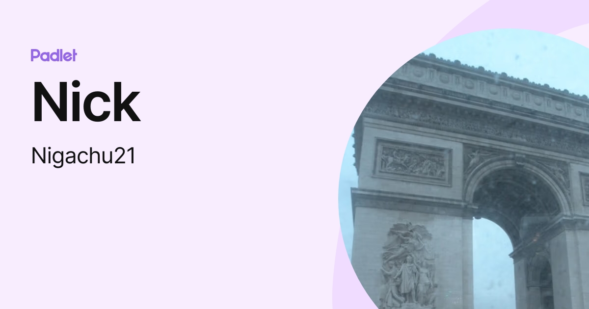 Nick (Nigachu21) profile | Padlet