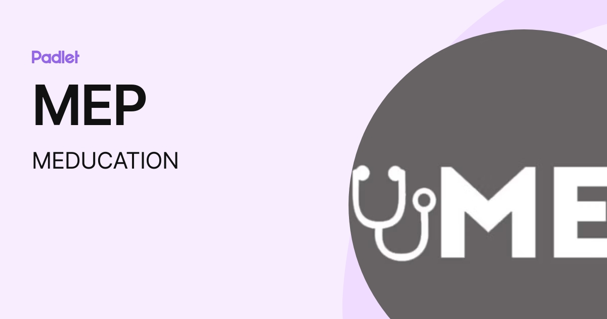 MEP (MEDUCATION) profile | Padlet