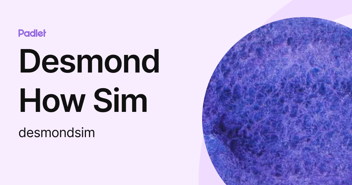 Desmond How Sim (desmondsim) profile | Padlet