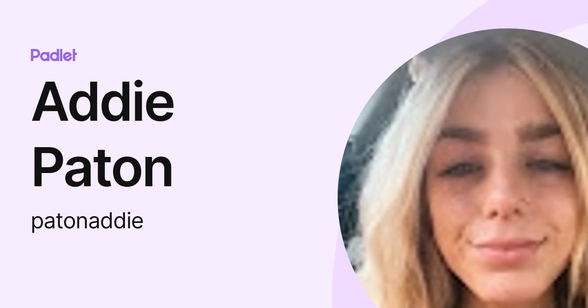 Addie Paton (patonaddie) profile | Padlet