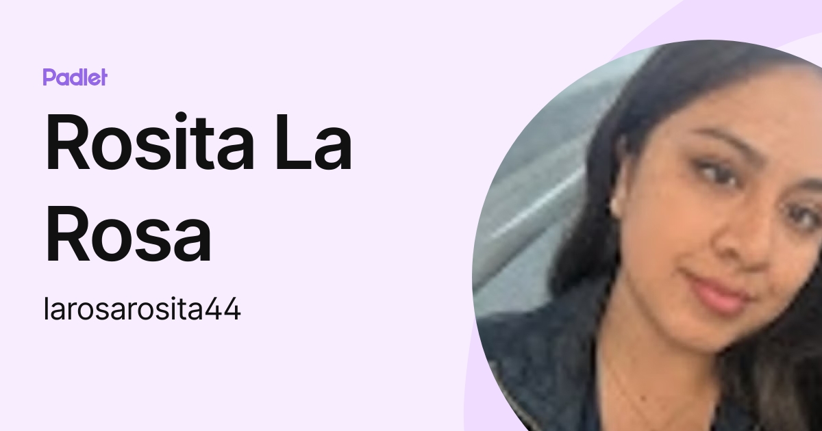 Rosita La Rosa (larosarosita44) profile | Padlet