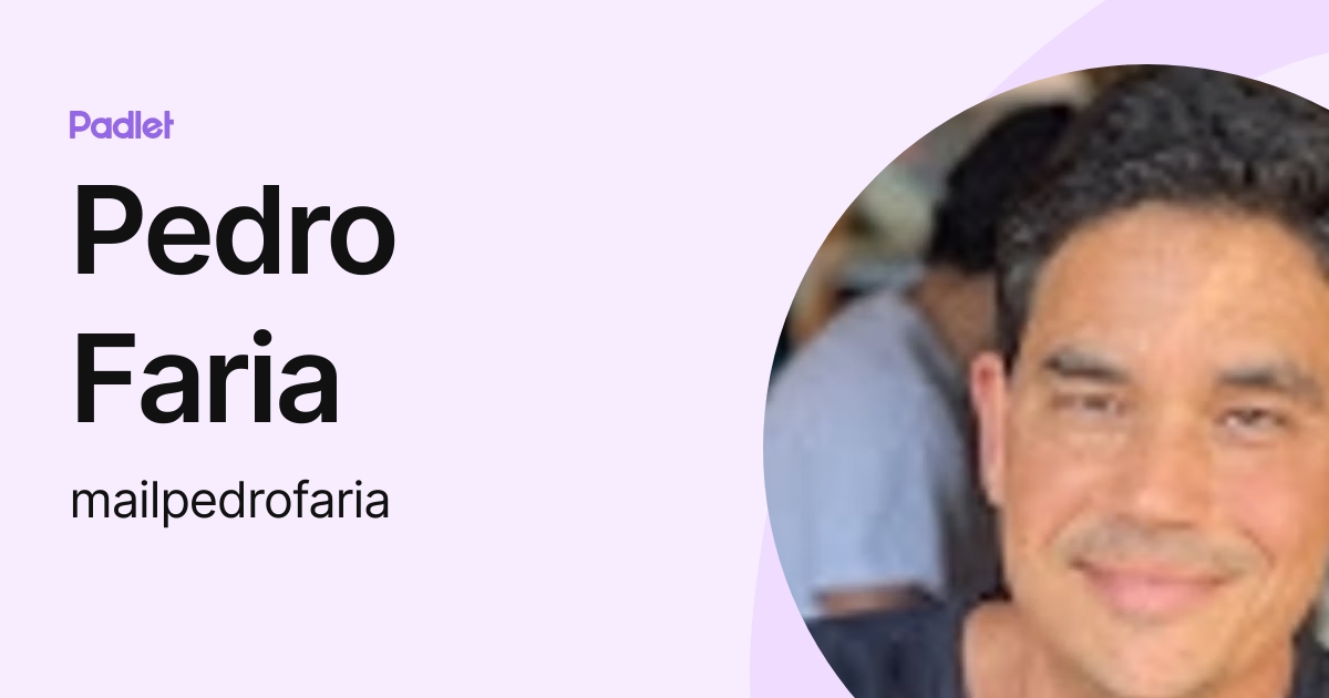 Pedro Faria (mailpedrofaria) profile | Padlet