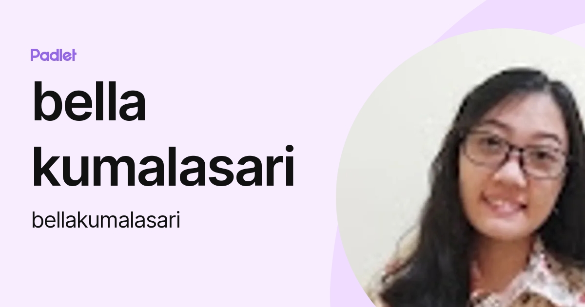 bella kumalasari (bellakumalasari) profile | Padlet