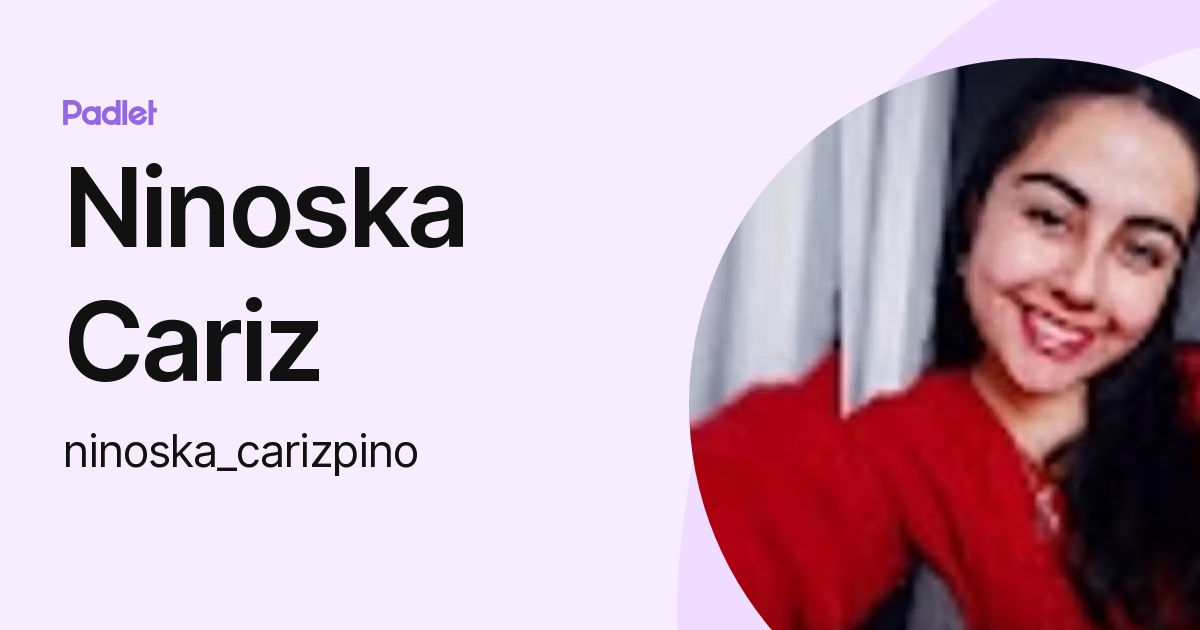 Ninoska Cariz (ninoska_carizpino) profile | Padlet