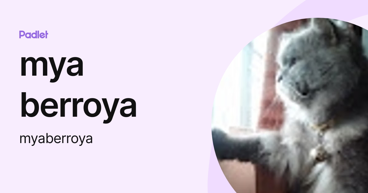 mya berroya (myaberroya) profile | Padlet