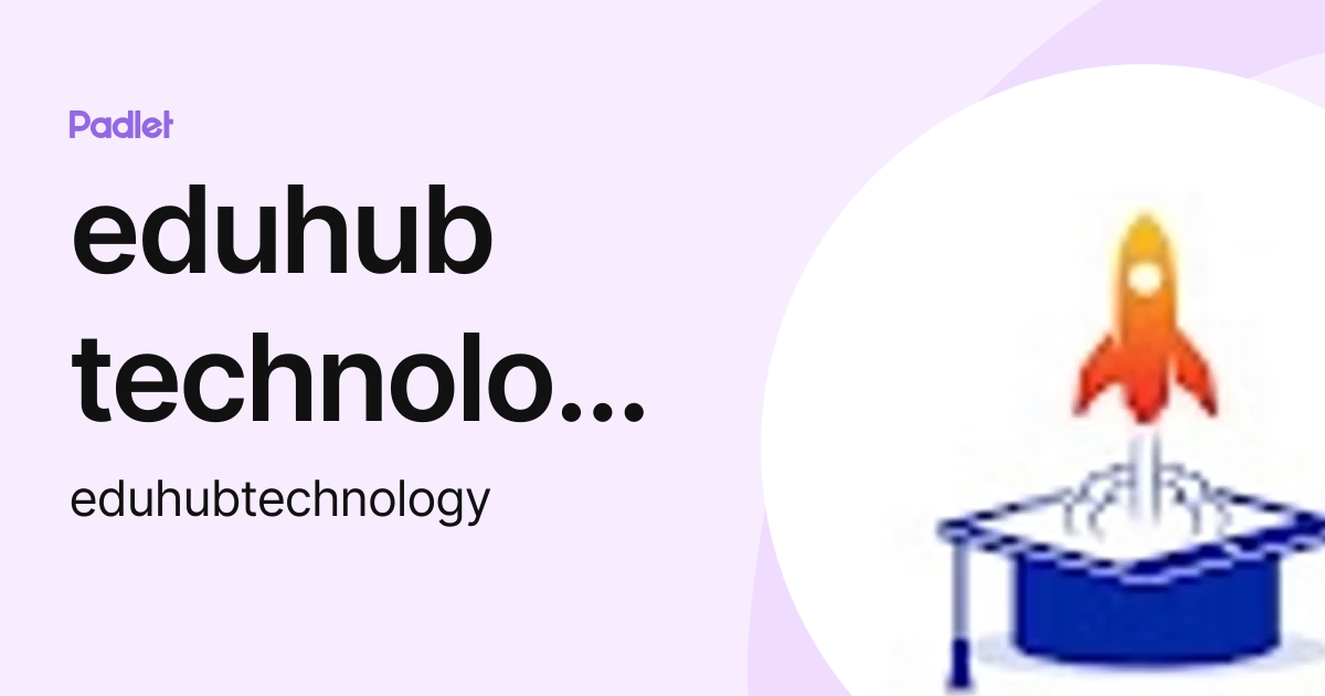 eduhub technology (eduhubtechnology) profile | Padlet