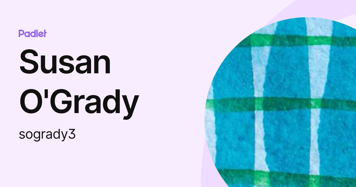 Susan O'Grady (sogrady3) profile | Padlet